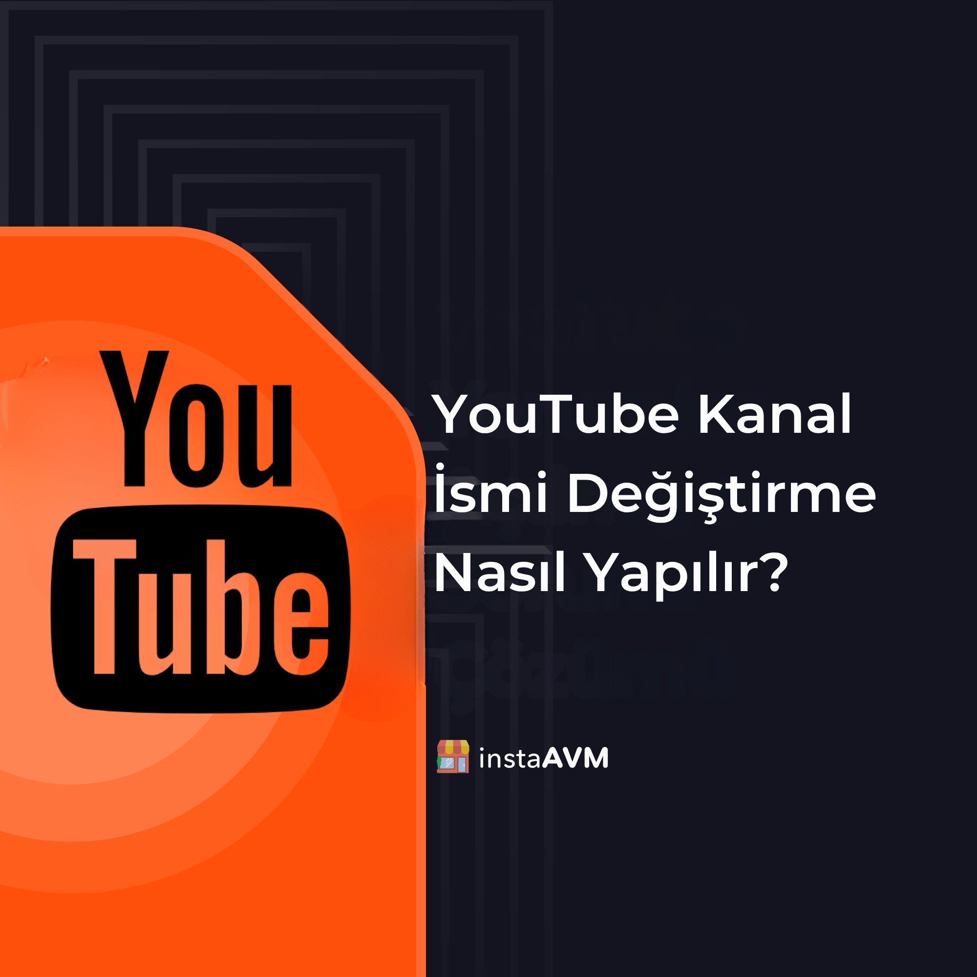 YouTube Kanal İsmi Değiştirme Nasıl Yapılır? (2025)